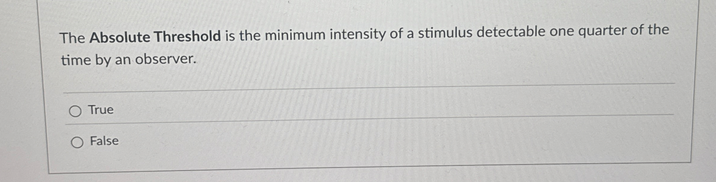 Solved The Absolute Threshold is the minimum intensity of a | Chegg.com