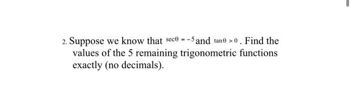 Solved 2. Suppose we know that \\( \\sec \\theta=-5 \\) and | Chegg.com