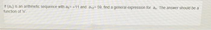 Solved If {an} is an anthmetic sequence with a5=−11 and | Chegg.com