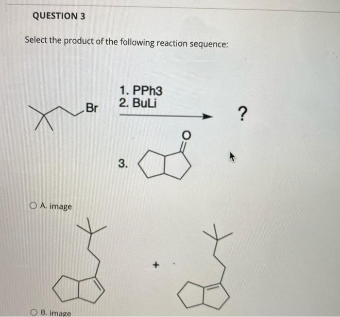 Solved QUESTION 3 Select the product of the following | Chegg.com