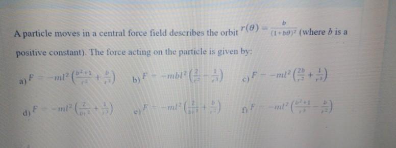 Solved A particle moves in a central force field describes | Chegg.com