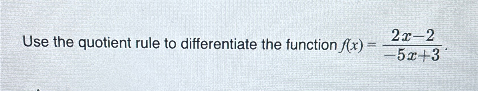 Solved Use the quotient rule to differentiate the function | Chegg.com