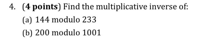 Solved 4. (4 points) Find the multiplicative inverse of: (a) | Chegg.com
