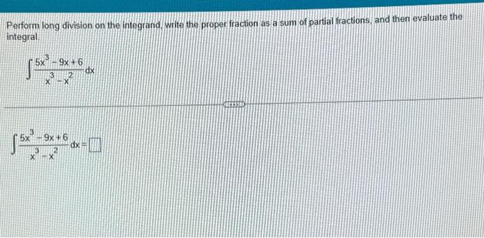 Solved Perform long division on the integrand. Write the | Chegg.com