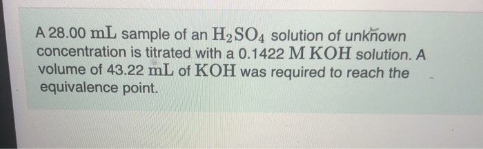 Solved A 28.00 mL sample of an H2SO4 solution of unknown | Chegg.com