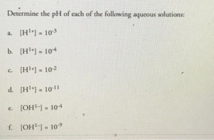 Solved Determine the pH of each of the following aqueous | Chegg.com