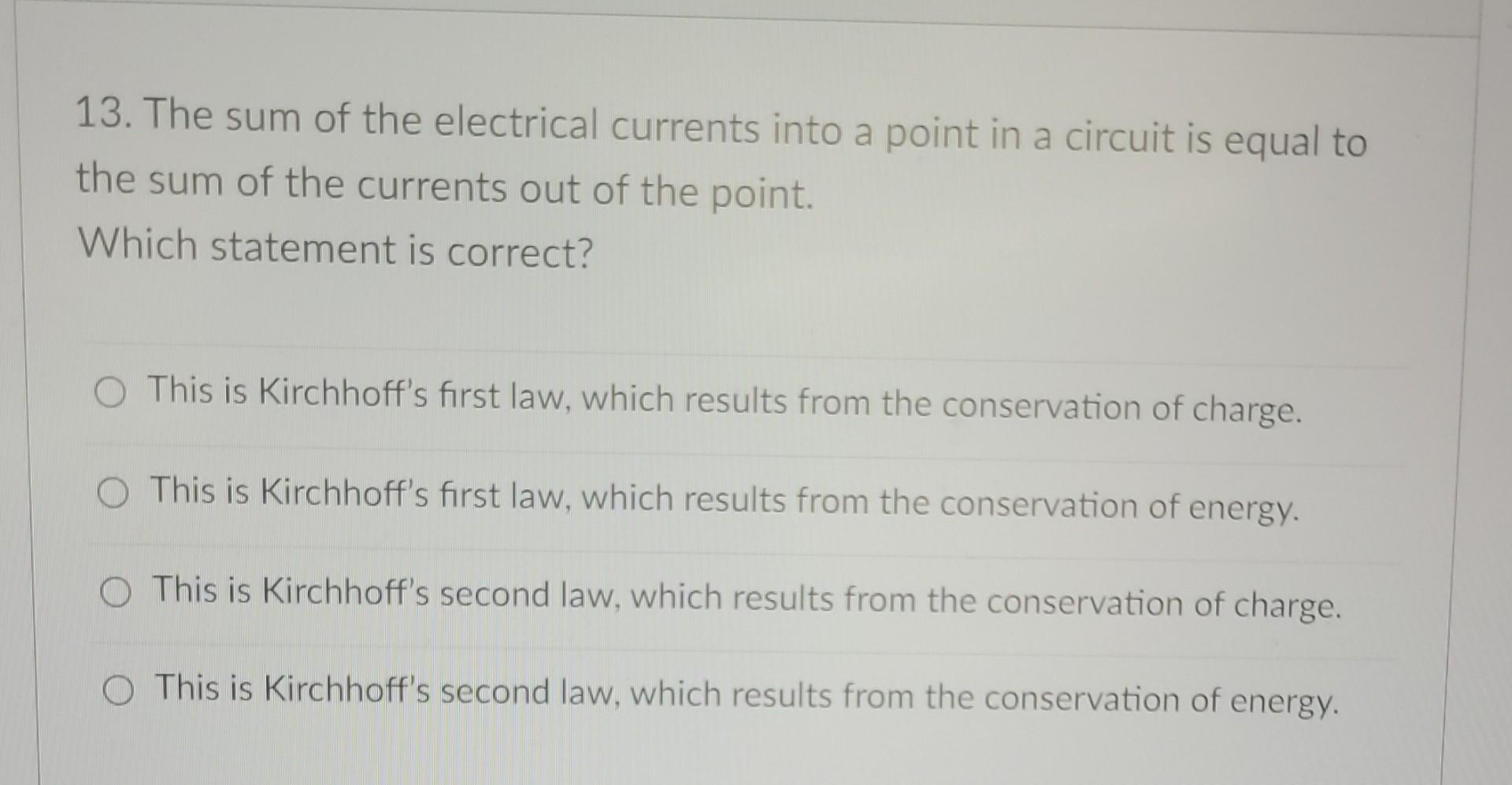 Solved 13. The sum of the electrical currents into a point | Chegg.com