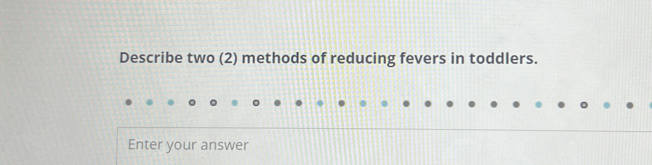 Describe two (2) ﻿methods of reducing fevers in | Chegg.com