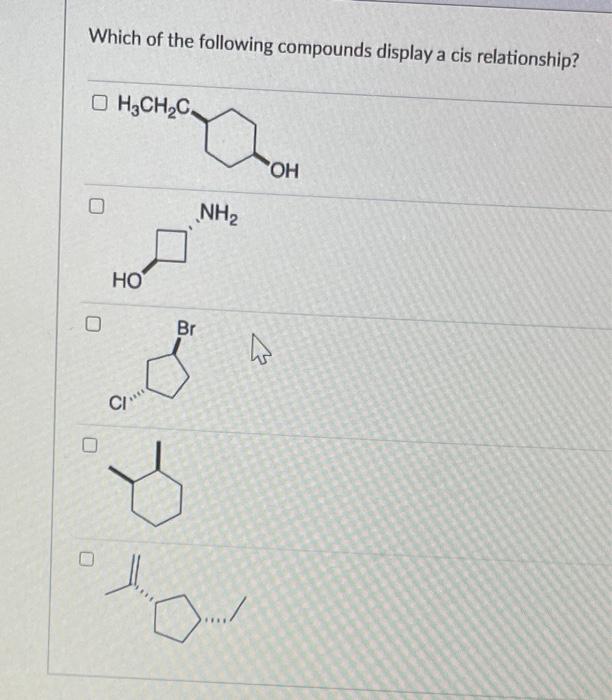 Solved Which of the following compounds display a cis | Chegg.com