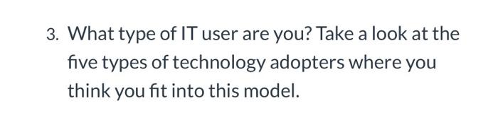 Solved 3. What type of IT user are you? Take a look at the | Chegg.com