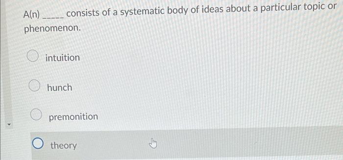 Solved A(n) _____ consists of a systematic body of ideas | Chegg.com