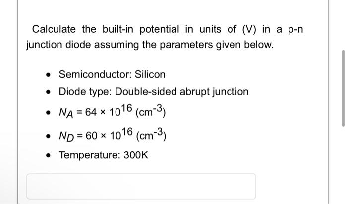 Solved Calculate the built-in potential in units of (V) in a | Chegg.com