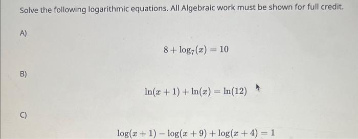 Solved Solve the following logarithmic equations. All | Chegg.com
