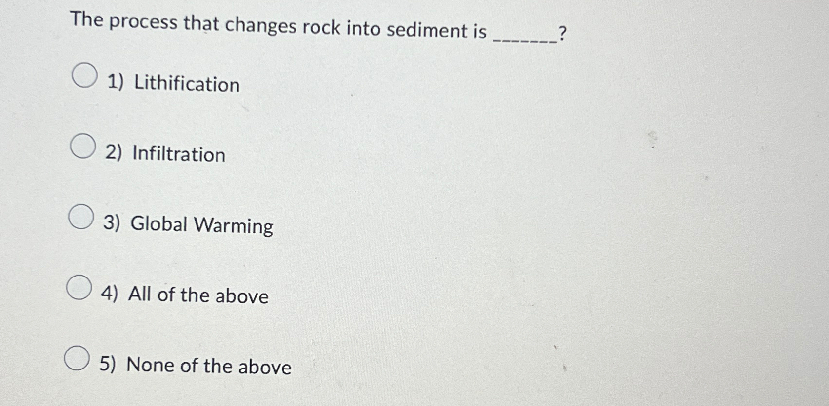 Solved The process that changes rock into sediment is | Chegg.com