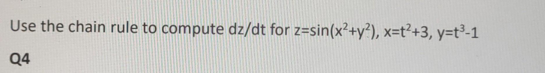 Solved Use the chain rule to compute dz/dt for | Chegg.com