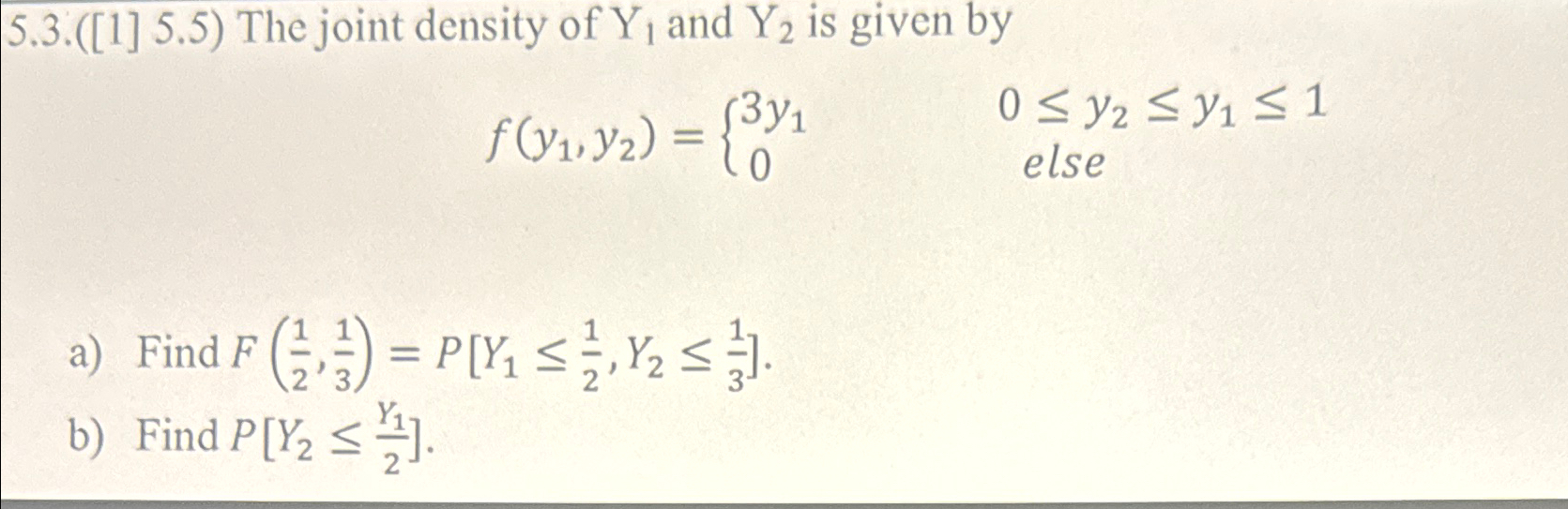 Solved 5.3.([1] 5.5) ﻿The joint density of Y1 ﻿and Y2 ﻿is | Chegg.com