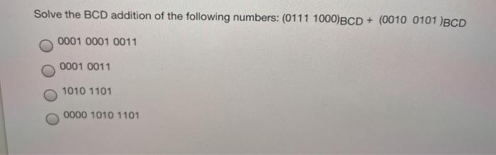 Solved Solve the BCD addition of the following numbers: | Chegg.com