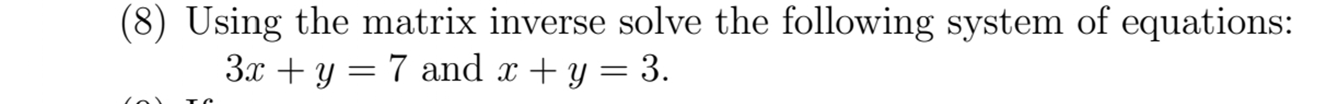 Solved (8) ﻿Using the matrix inverse solve the following | Chegg.com