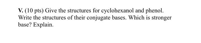 Solved V. (10 pts) Give the structures for cyclohexanol and | Chegg.com