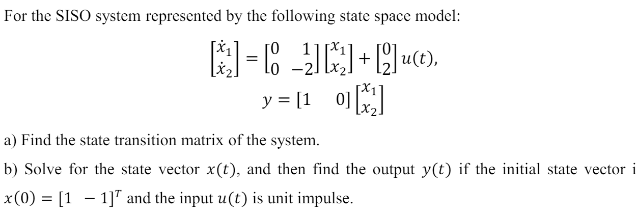 Solved For the SISO system represented by the following | Chegg.com