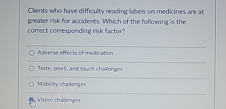 Solved Clients who have difficulty reading labels on | Chegg.com