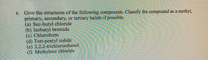 Solved 6. Give the structures of the following compounds. | Chegg.com