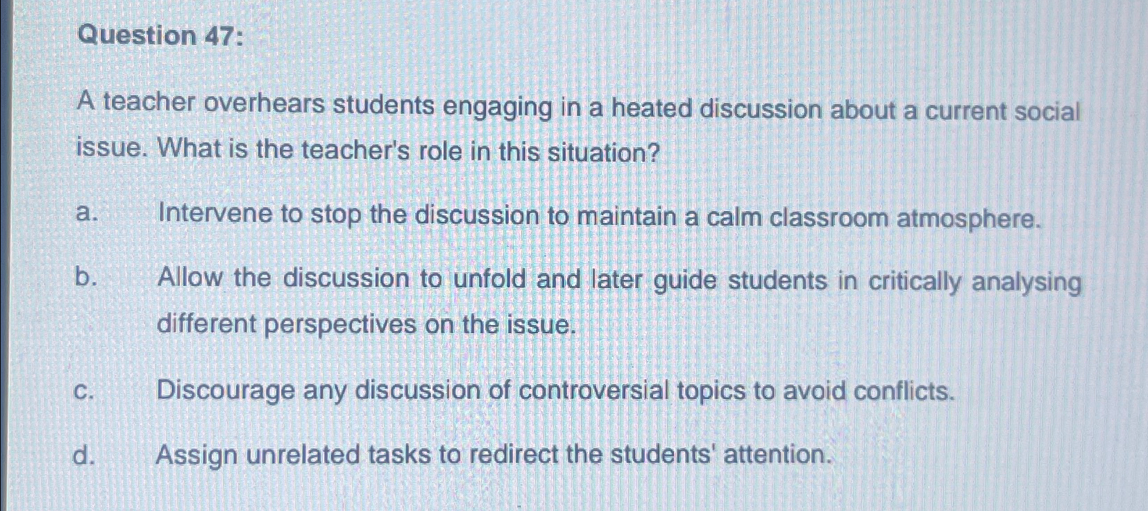 Solved Question 47:A teacher overhears students engaging in | Chegg.com