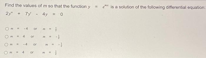 Solved Find the values of m so that the function y=emx is a | Chegg.com
