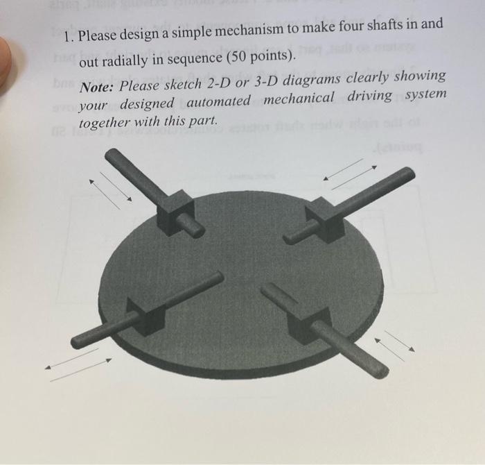 Solved 1. Please design a simple mechanism to make four | Chegg.com