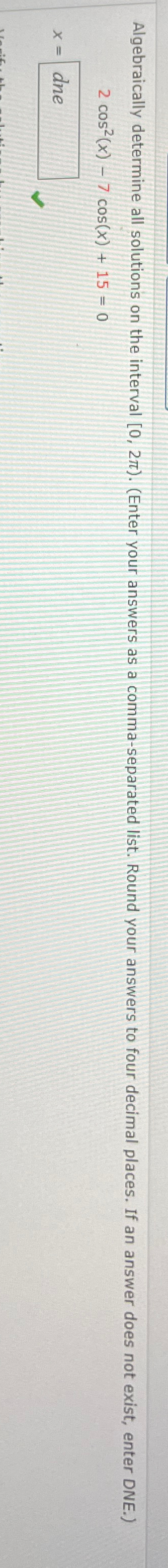 Solved Algebraically determine all solutions on the interval | Chegg.com