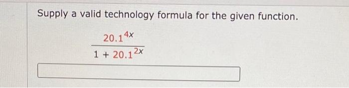 Solved Supply a valid technology formula for the given | Chegg.com