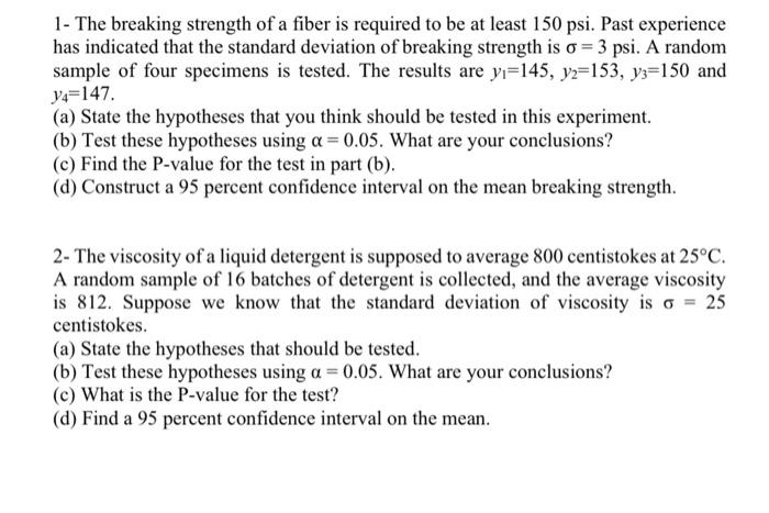 Solved 1- The breaking strength of a fiber is required to be | Chegg.com