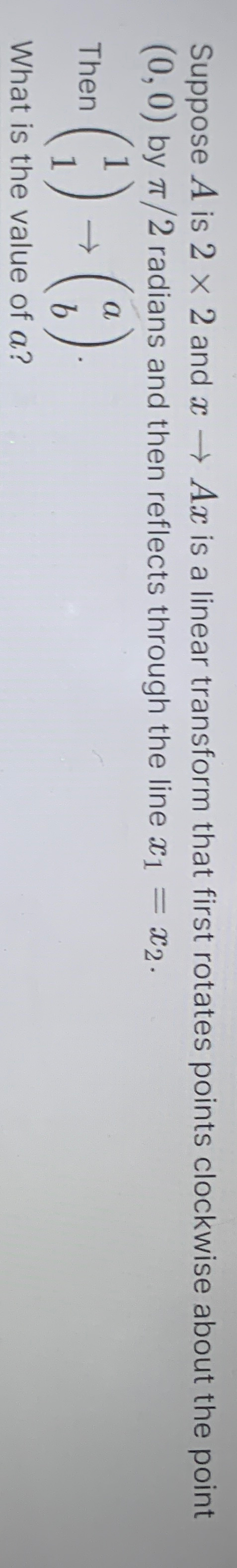 Solved Suppose A ﻿is 2×2 ﻿and x→Ax ﻿is a linear transform | Chegg.com