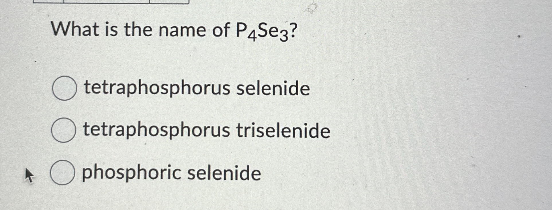 Solved What is the name of P4Se3 ?tetraphosphorus | Chegg.com