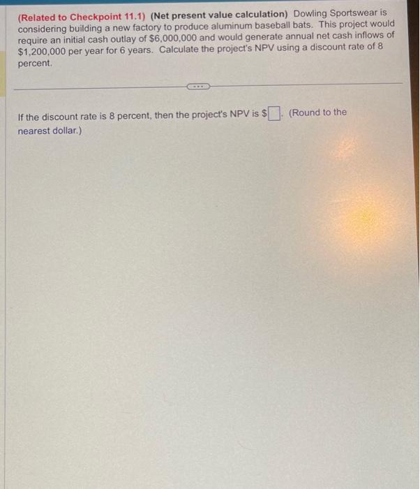 Solved (Related to Checkpoint 11.1) (Net present value | Chegg.com