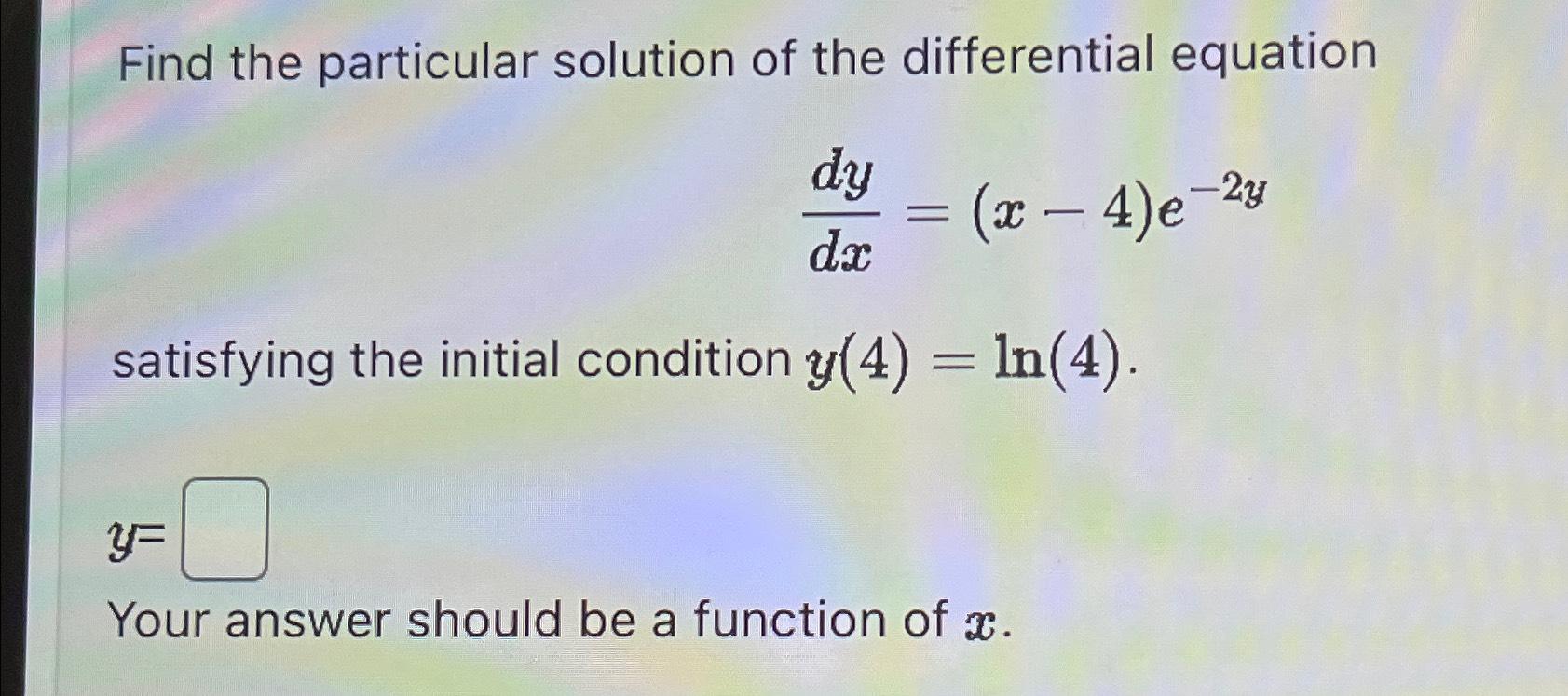 Solved Find the particular solution of the differential | Chegg.com