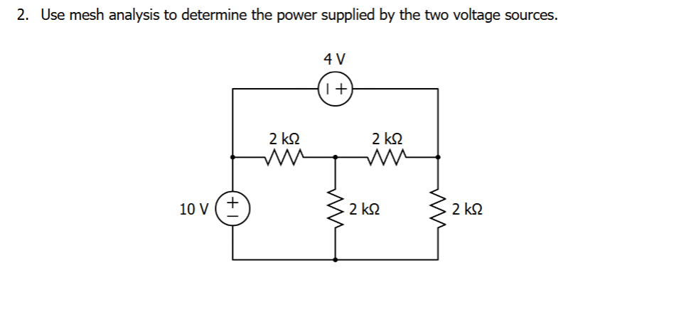 Solved 2. ﻿Use mesh analysis to determine the power supplied | Chegg.com