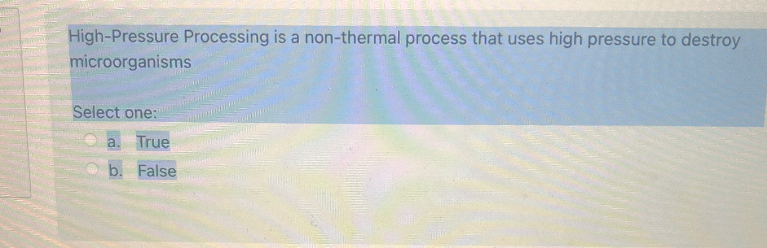 Solved High-Pressure Processing is a non-thermal process | Chegg.com