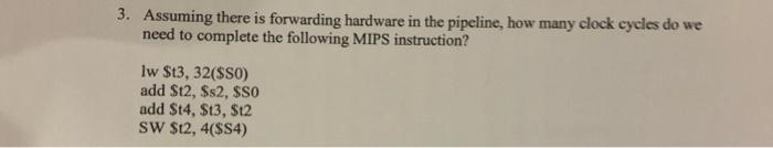 Solved 3. Assuming there is forwarding hardware in the | Chegg.com