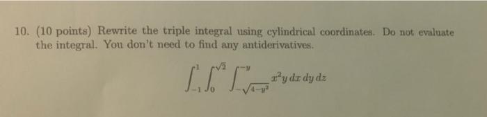 Solved 10. (10 points) Rewrite the triple integral using | Chegg.com
