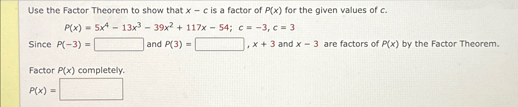 Solved Use the Factor Theorem to show that x-c ﻿is a factor | Chegg.com