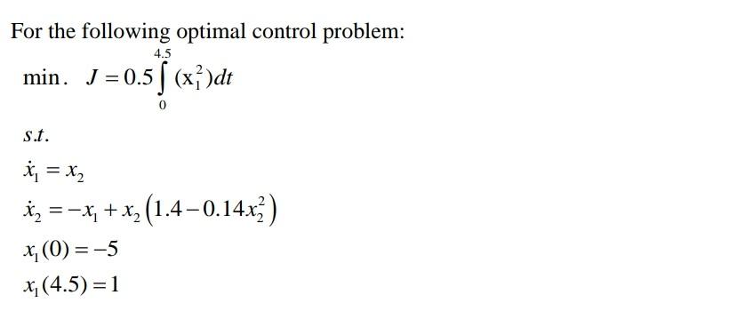 Solved For the following optimal control problem: 4.5 min. ) | Chegg.com