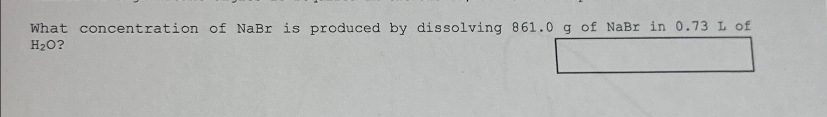 Solved What concentration of NaBr is produced by dissolving | Chegg.com