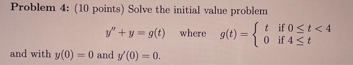 Solved Problem 4: (10 points) Solve the initial value | Chegg.com