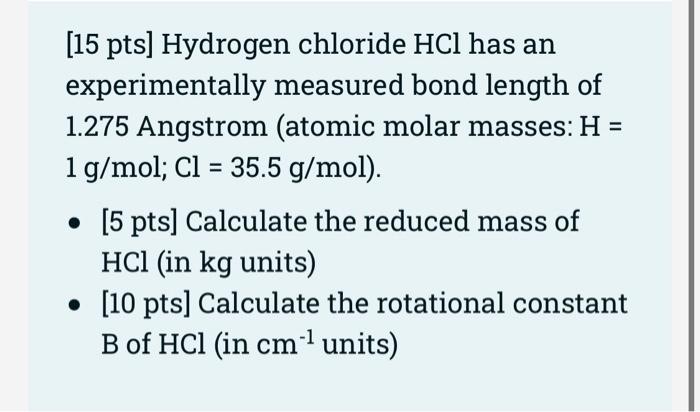 Solved [15 pts] Hydrogen chloride HCl has an experimentally | Chegg.com