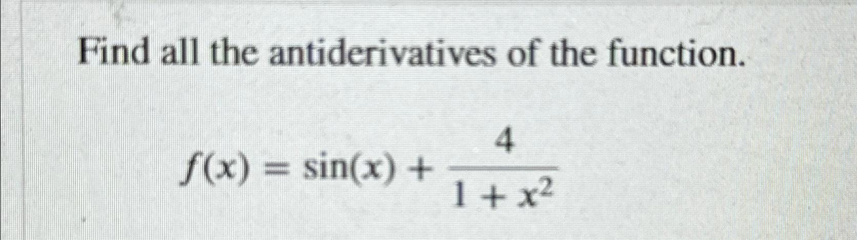 Solved Find all the antiderivatives of the | Chegg.com