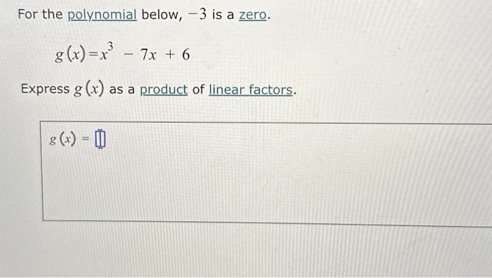 Solved For the polynomial below, -3 is a zero. g(x)=x3−7x+6 | Chegg.com