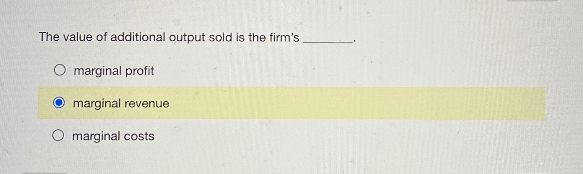 Solved The value of additional output sold is the | Chegg.com