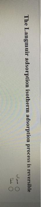 The Langmuir adsorption isotherm adsorption process | Chegg.com