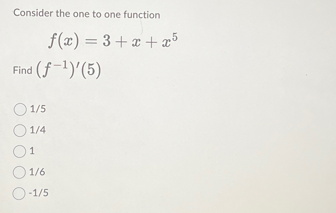 Solved Consider the one to one functionf(x)=3+x+x5Find | Chegg.com Solved Consider the one to one functionf(x)=3+x+x5Find | Chegg.com